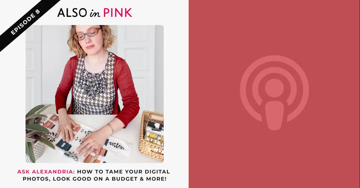 Ask Alexandria: Tame Your Many 1,000s of Digital Photos | ALSO in PINK ...